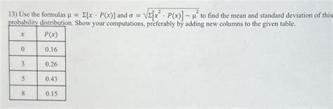 Solved 13 Use the formulas μ Σ xP x and σ Σ x2P x μ2 Chegg com