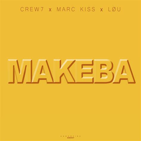 Makeba By Crew 7 X Marc Kiss X LØu Free Download On Hypeddit