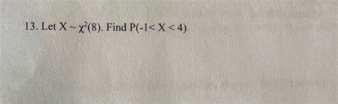 Solved 13 Let Xχ2 8 Find P 1 Chegg com