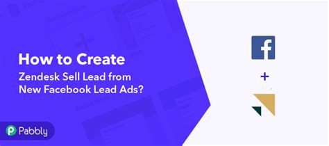 How To Create Zendesk Sell Lead From New Facebook Lead Ads Pabbly