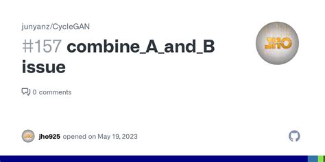 Combineaandb Issue · Issue 157 · Junyanzcyclegan · Github