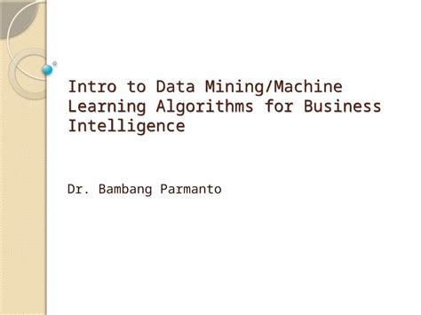pptx intro to data mining machine learning algorithms for business