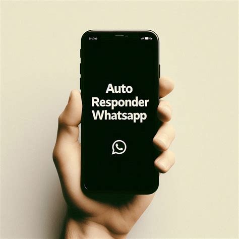 Automate Your Customer Interactions How To Use Whatsapp Business Auto Replies