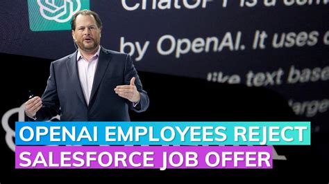 openai employees reject salesforce ceo‘s job offers in ai research team