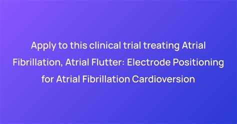 Electrode Positioning For Atrial Fibrillation Cardioversion Clinical Trial 2024 Power