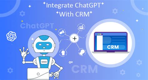 Chatgpt Integration With The Crm System To Upsurge Your Business Outright Store