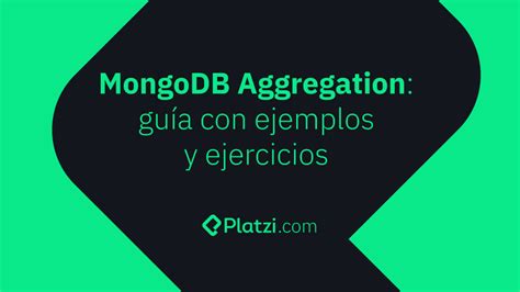 Mongodb Aggregation Guía Con Ejemplos Y Ejercicios