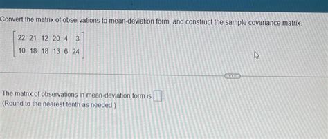 Solved Convert The Matrix Of Observations To Mean Deviation