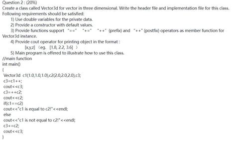 Solved Question 2 20 Create A Class Called Vector3d For