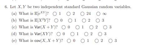 Solved 6 Let Xy Be Two Independent Standard Gaussian