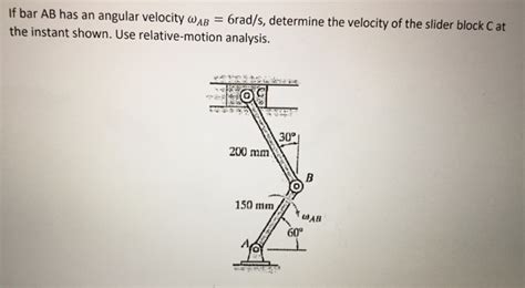 solved 6rad s determine the velocity of the slider block c