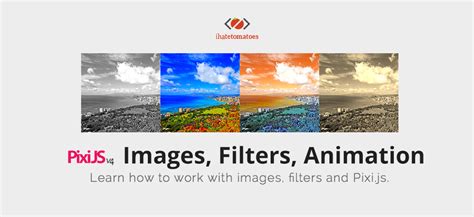 how to work with images and pixi js ihatetomatoes