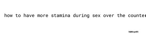 Best How To Have More Stamina During Sex Usach