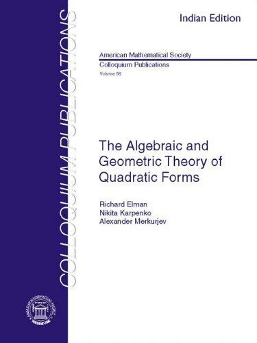 The Algebraic And Geometric Theory Of Quadratic Forms Campus Book House