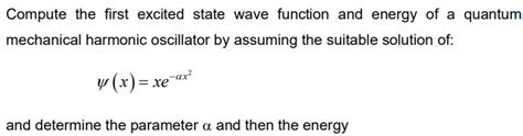 Solved Compute The First Excited State Wave Function And