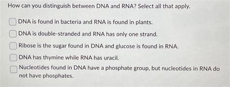 Solved How Can You Distinguish Between DNA And RNA Select Chegg Com