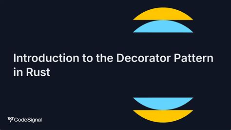 Introduction To The Decorator Pattern In Rust Codesignal Learn