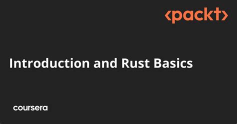 Introduction And Rust Basics Coursera