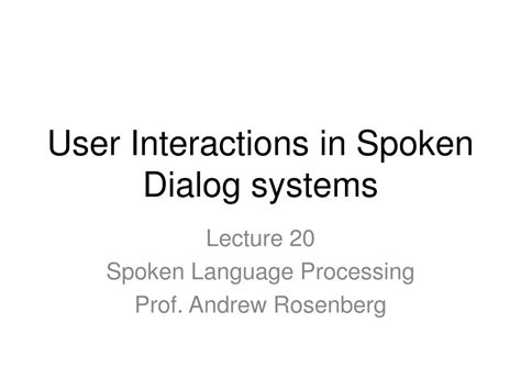 Ppt User Interactions In Spoken Dialog Systems Powerpoint Presentation Id1523759