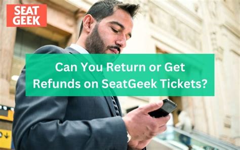 How To Return Tickets On Seatgeek And Get A Refund