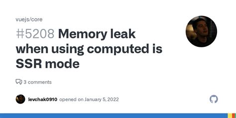 Memory Leak When Using Computed Is SSR Mode Issue 5208 Vuejs Core