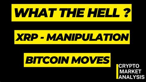 How Is This Even Possible Heavy Manipulation On Xrp Price Bitcoin Price Action And Crypto
