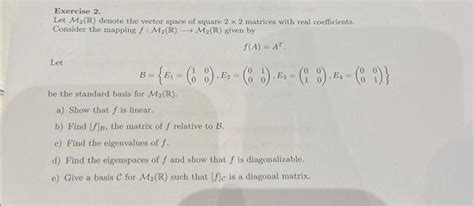 Solved Exercise Let M₂ R denote the vector space of Chegg