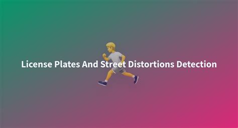 License Plates And Street Distortions Detection A Hugging Face Space By Alaasiyamek2000