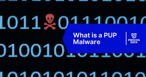 What Is Pup Malware And How Can It Affect Your Device Proven Data