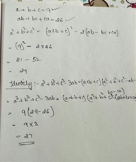 if a+b+c=9,ab+bc+ca=26,then find the value of a3+b3+c3-3abc - Brainly.in