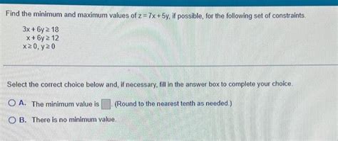 Solved Find The Minimum And Maximum Values Of Z 7x 5y If