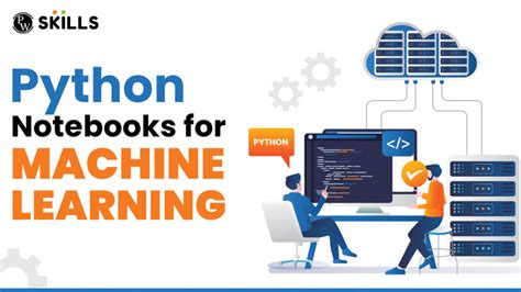 Python Notebooks For Machine Learning Benefits Features