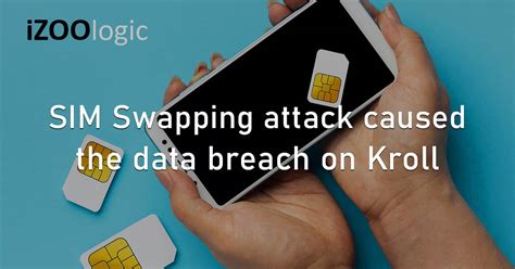 Sim Swapping Attack Caused The Data Breach On Kroll