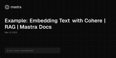 Example Embedding Text With Cohere Rag Mastra Docs