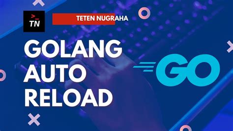 Golang Auto Reload Dengan Air YouTube