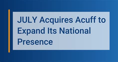 July Business Services On Linkedin July Acquires Acuff To Expand Its National Presence July