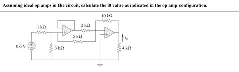 Solved Assuming Ideal Op Amps In The Circuit Calculate The