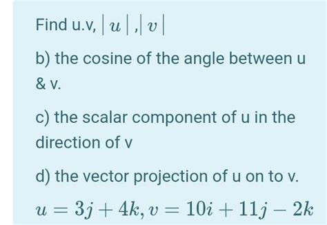 find u v u v b the cosine of the angle between u and v c the scalar