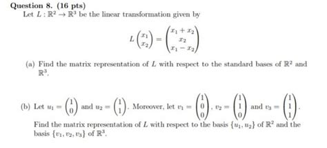 Solved Question Pts Let L R R Be The Linear Chegg Com