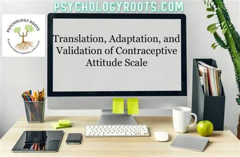 Translation Adaptation And Validation Of Contraceptive Attitude Scale Psychology Roots