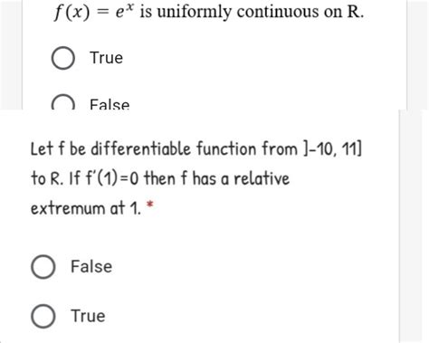 Solved F X Ex Is Uniformly Continuous On R O True False