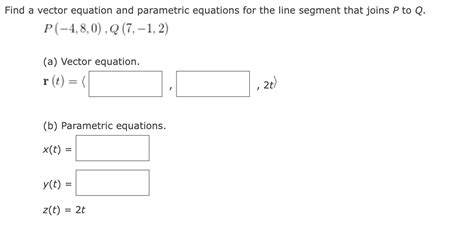 Solved Find A Vector Equation And Parametric Equations For