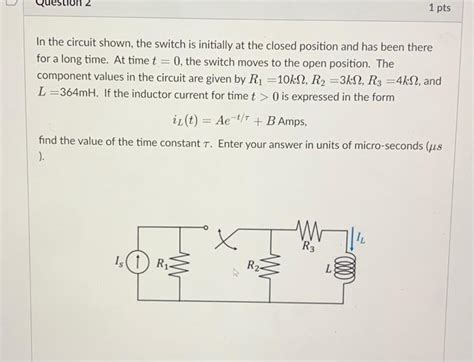 Solved Question Pts In The Circuit Shown The Switch Is Chegg