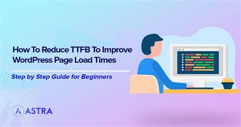 reducing time to first byte ttfb to make wordpress websites faster