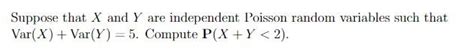 Solved Suppose That X And Y Are Independent