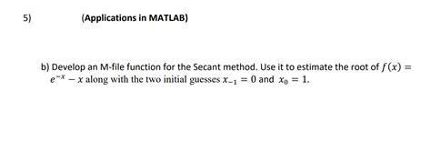 Solved Applications In MATLAB B Develop An M File Chegg