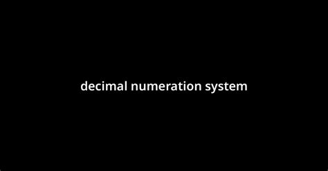 「デシマル・ニューメレイション・システムdecimal Numeration System」とは？ カタカナ語の意味・発音・類語辞典
