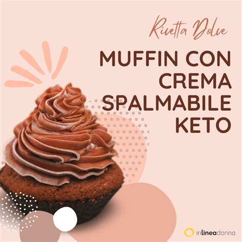 Ricetta Dolce Muffin Con Crema Spalmabile Keto In Linea Donna