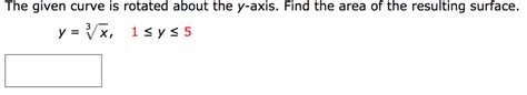 solved the given curve is rotated about the y axis find the