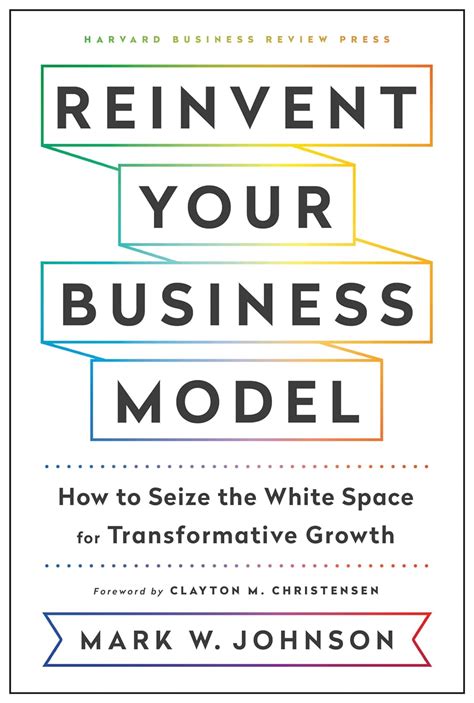 Reinvent Your Business Model Mark W Johnson Books
